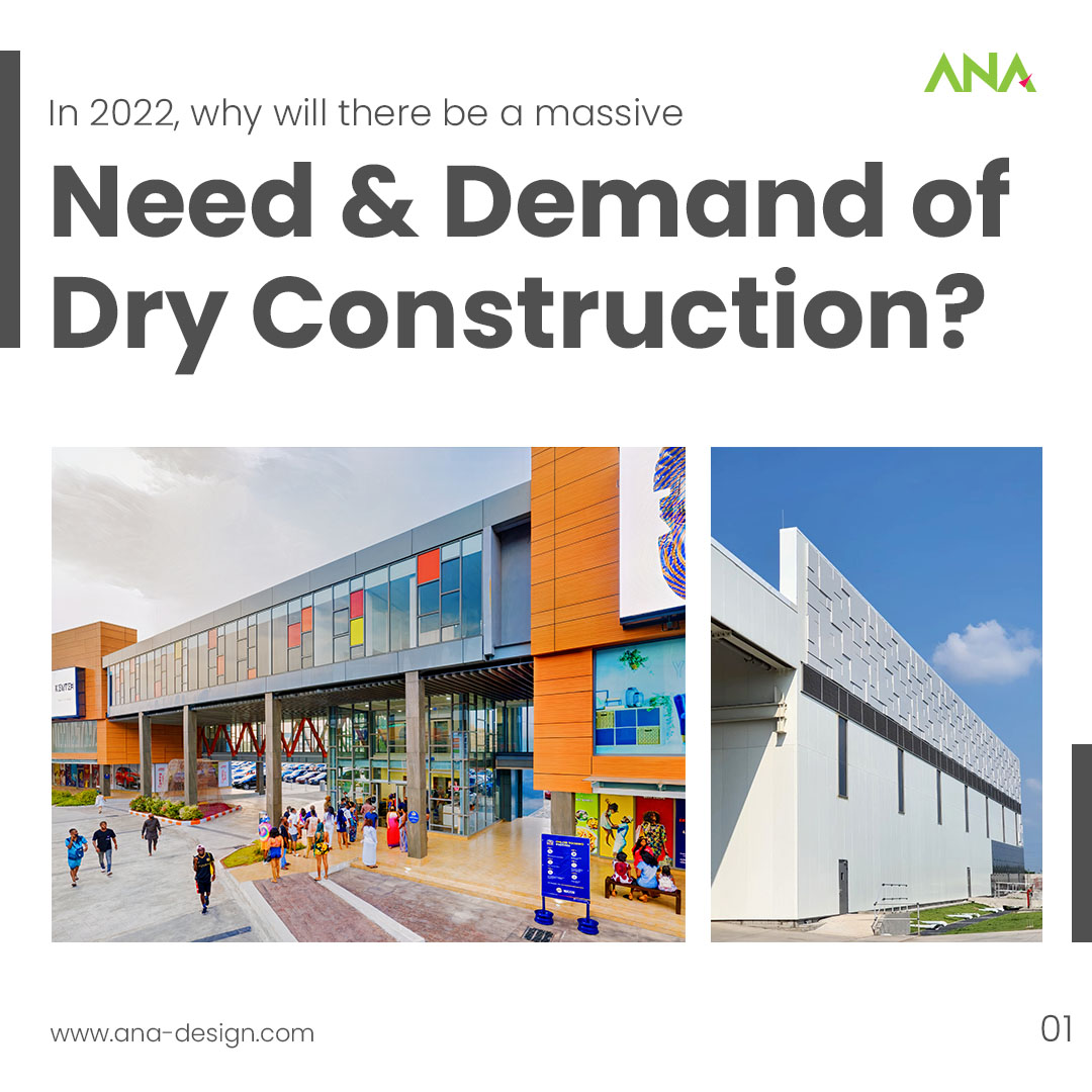 In 2022, why will there be a massive need & demand of dry construction?